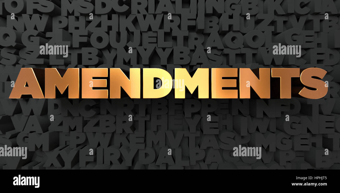 Amendments - Gold text on black background - 3D rendered royalty free ...