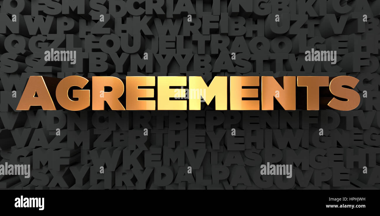 Agreements - Gold text on black background - 3D rendered royalty free ...