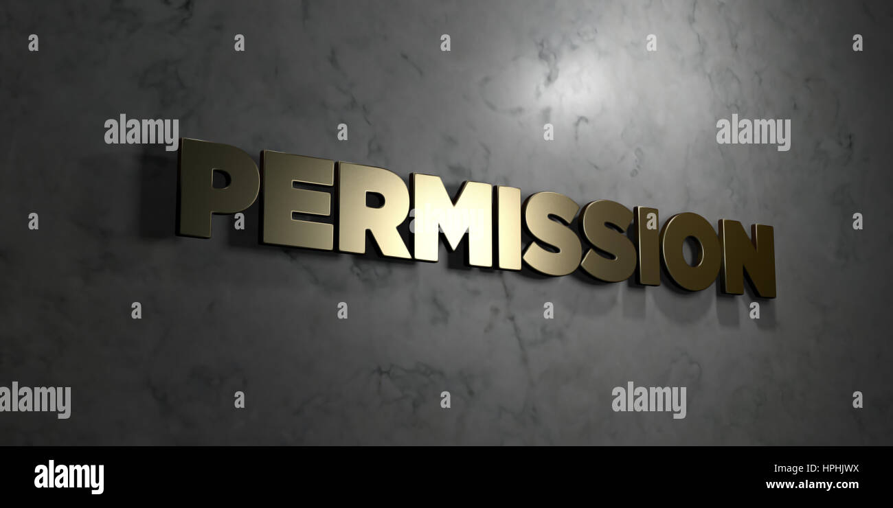 Permission - Gold text on black background - 3D rendered royalty free ...