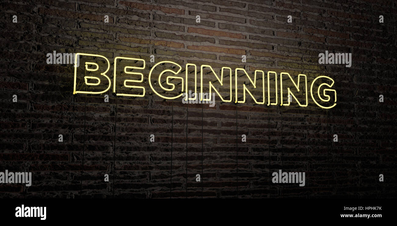 BEGINNING -Realistic Neon Sign on Brick Wall background - 3D rendered ...