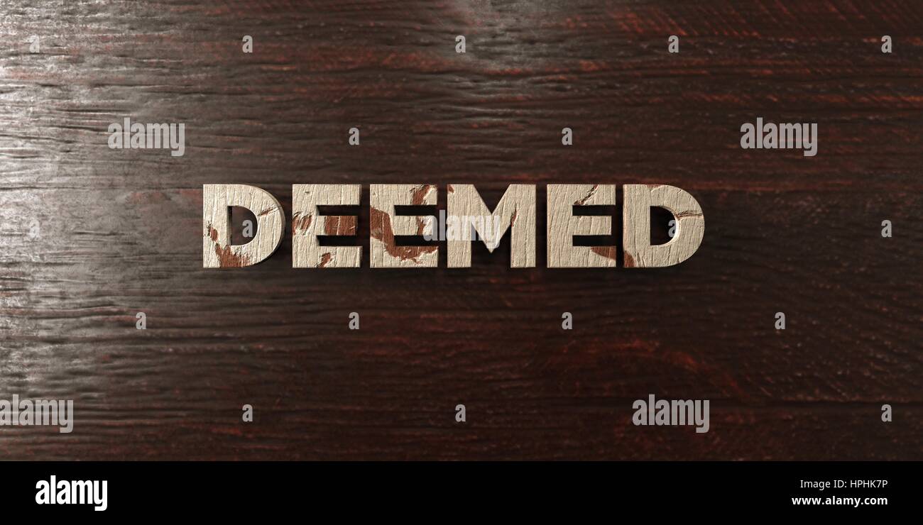 Deemed - grungy wooden headline on Maple - 3D rendered royalty free ...