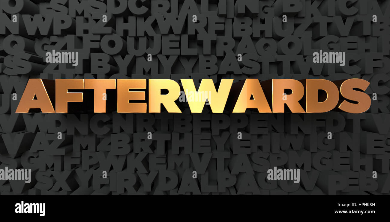 Afterwards - Gold text on black background - 3D rendered royalty free ...