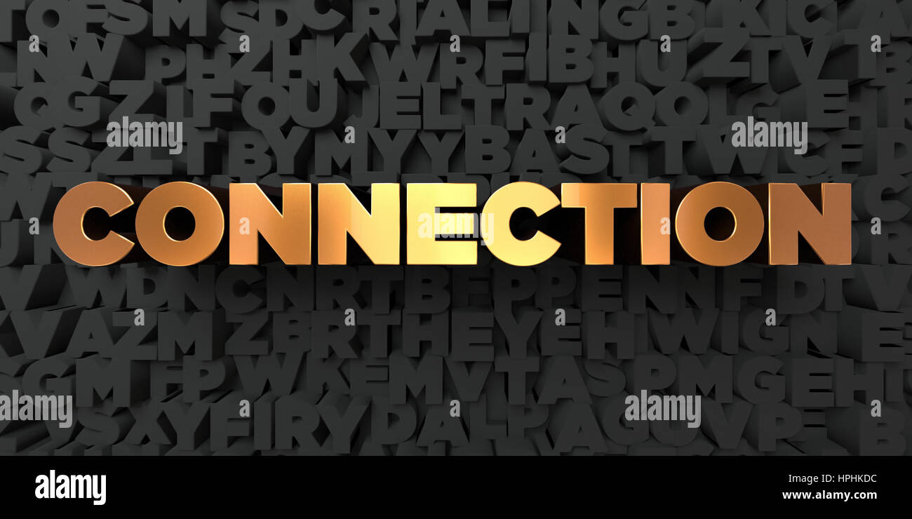 Connection - Gold text on black background - 3D rendered royalty free ...