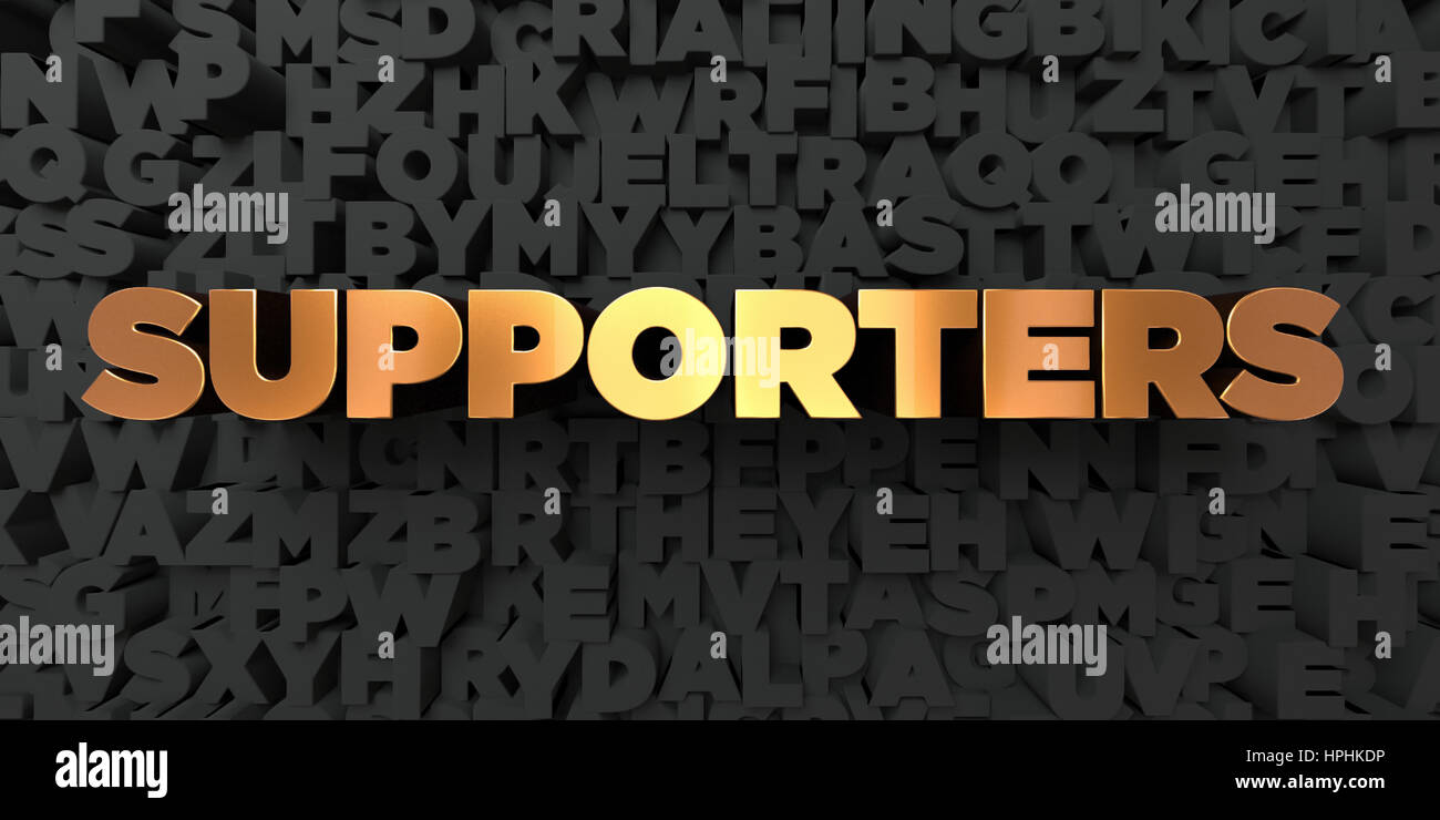 Supporters - Gold text on black background - 3D rendered royalty free ...