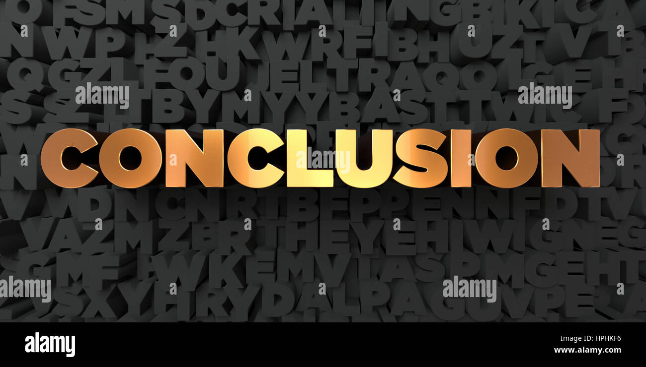 Conclusion - Gold text on black background - 3D rendered royalty free ...