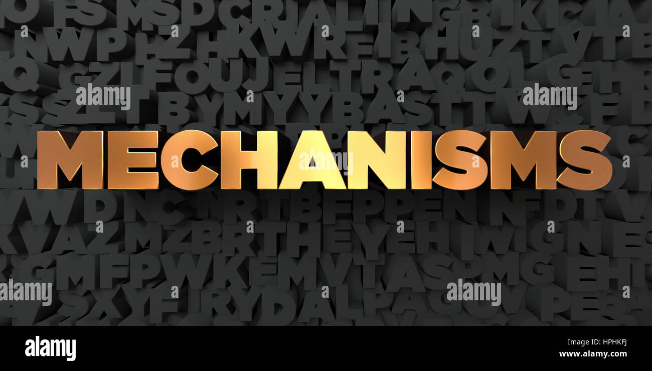 Mechanisms - Gold text on black background - 3D rendered royalty free ...