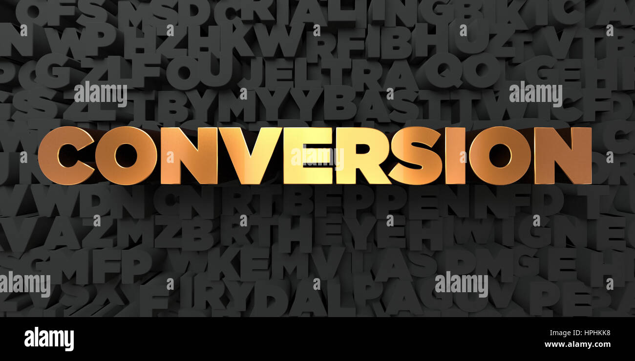 Conversion - Gold text on black background - 3D rendered royalty free ...