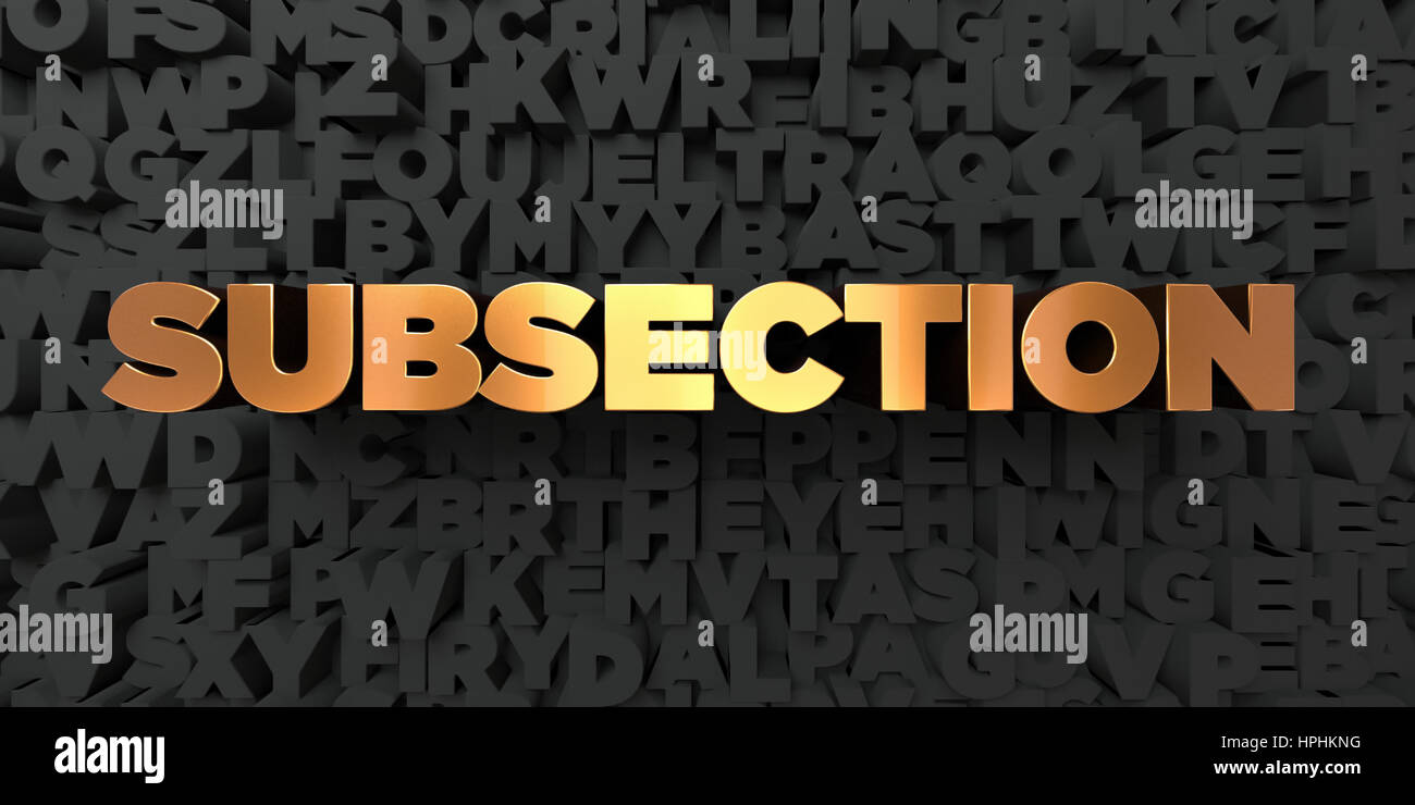 Subsection - Gold text on black background - 3D rendered royalty free ...