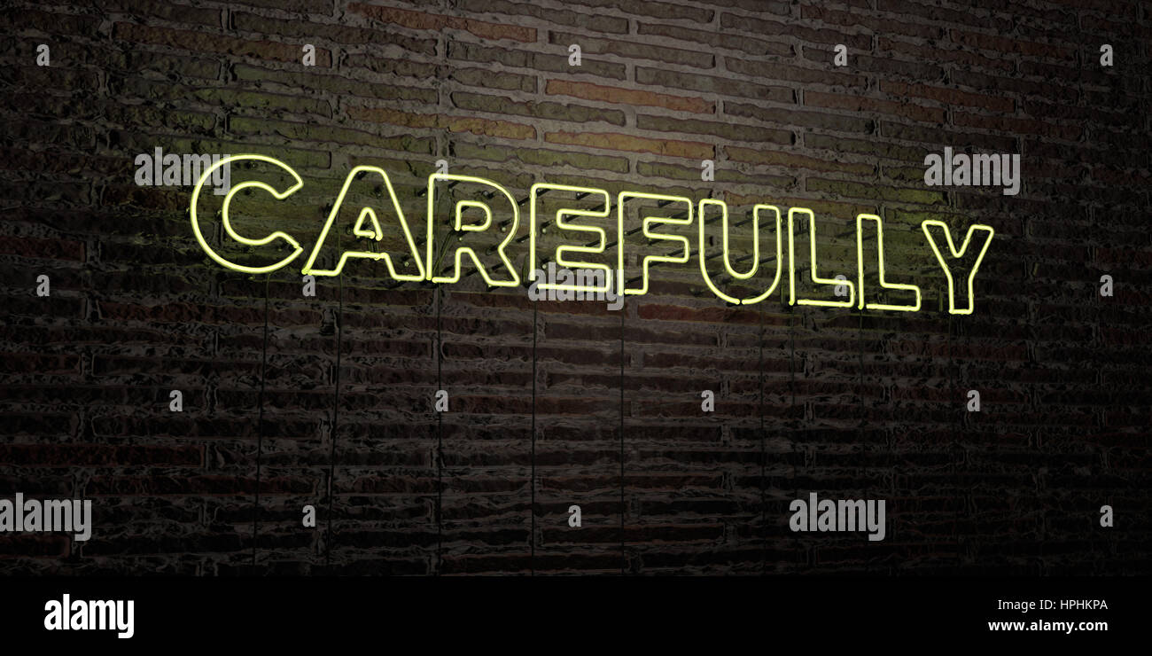 CAREFULLY -Realistic Neon Sign on Brick Wall background - 3D rendered ...
