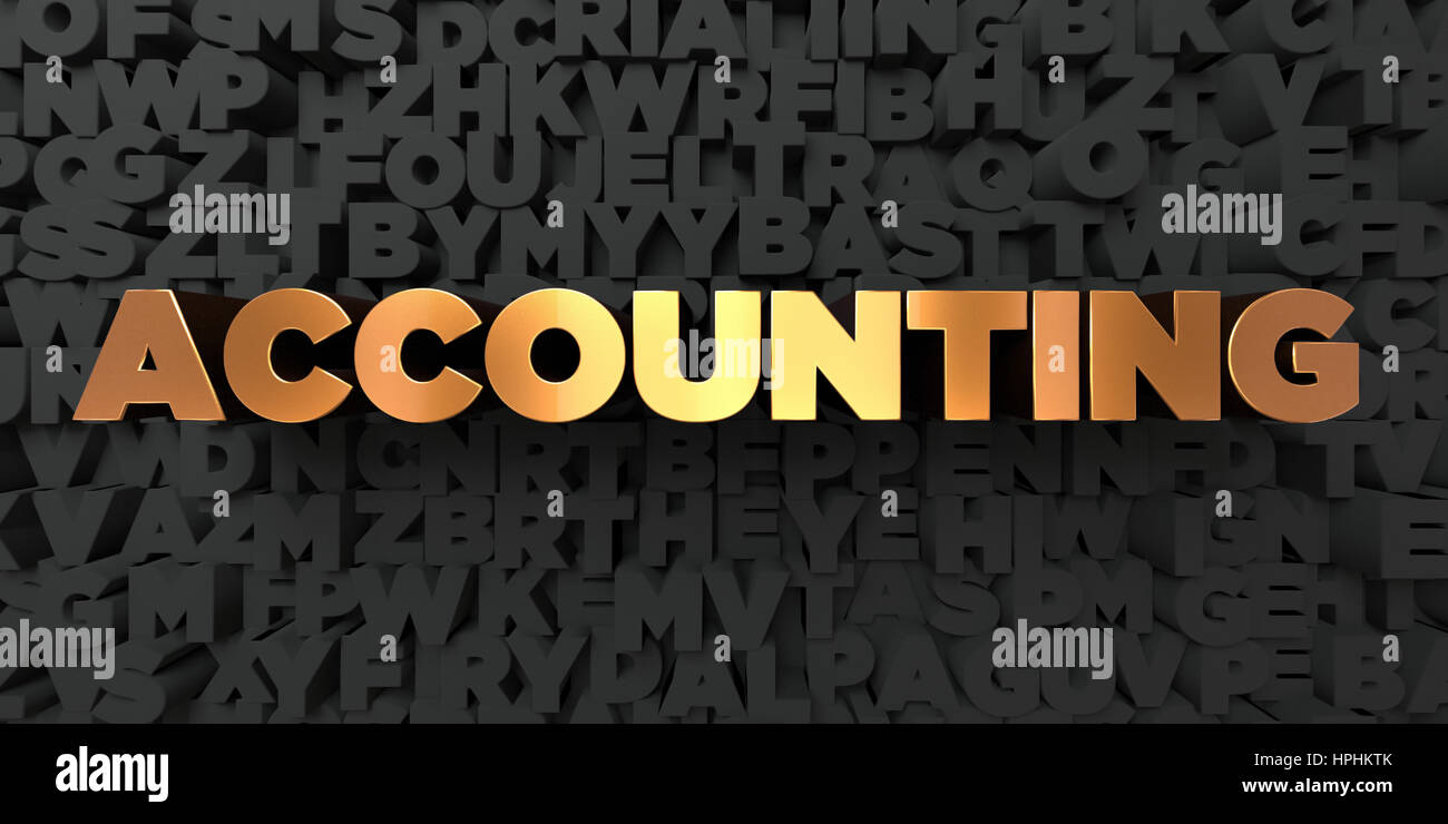 Accounting - Gold text on black background - 3D rendered royalty free ...