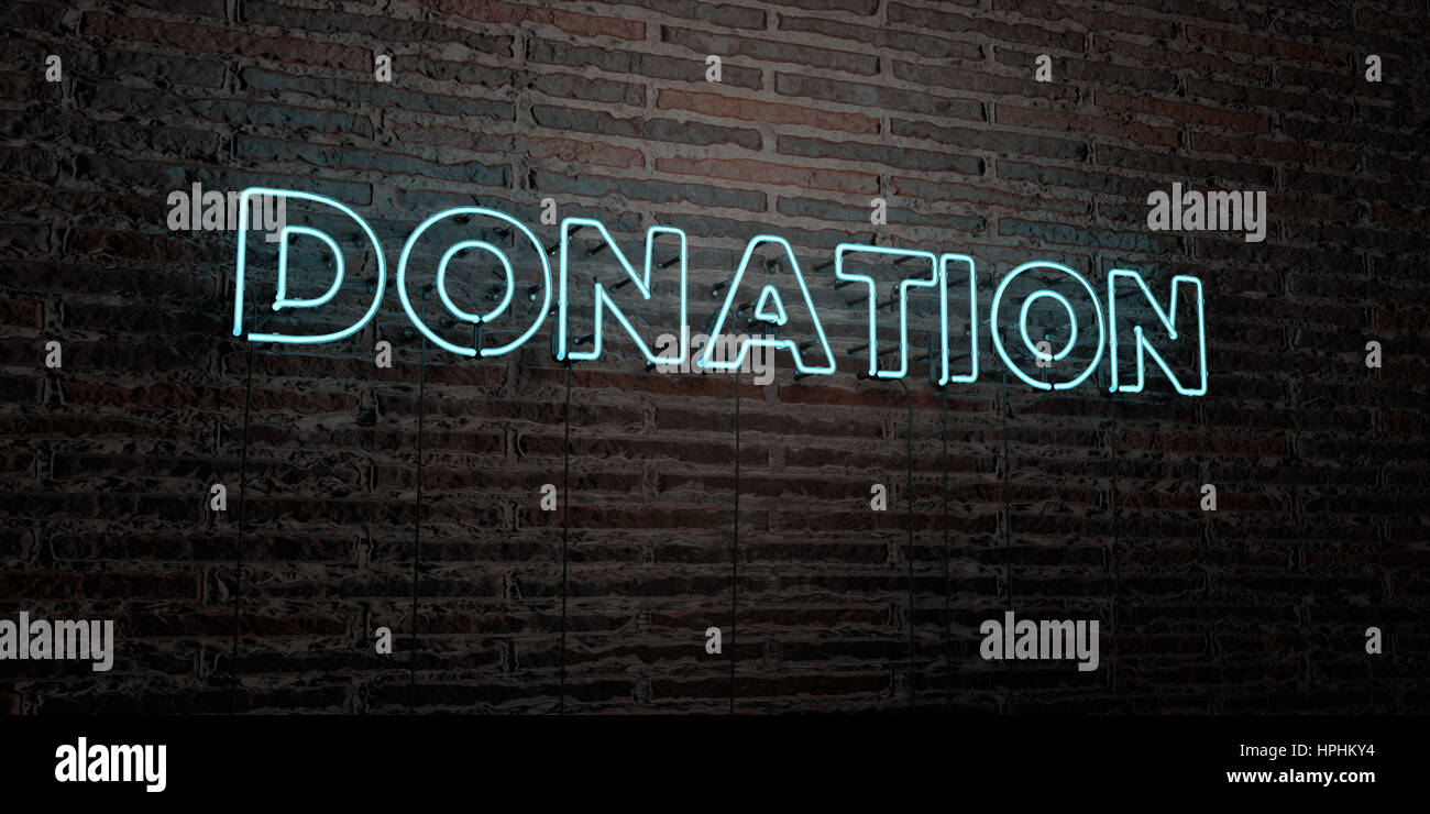 DONATION -Realistic Neon Sign on Brick Wall background - 3D rendered ...