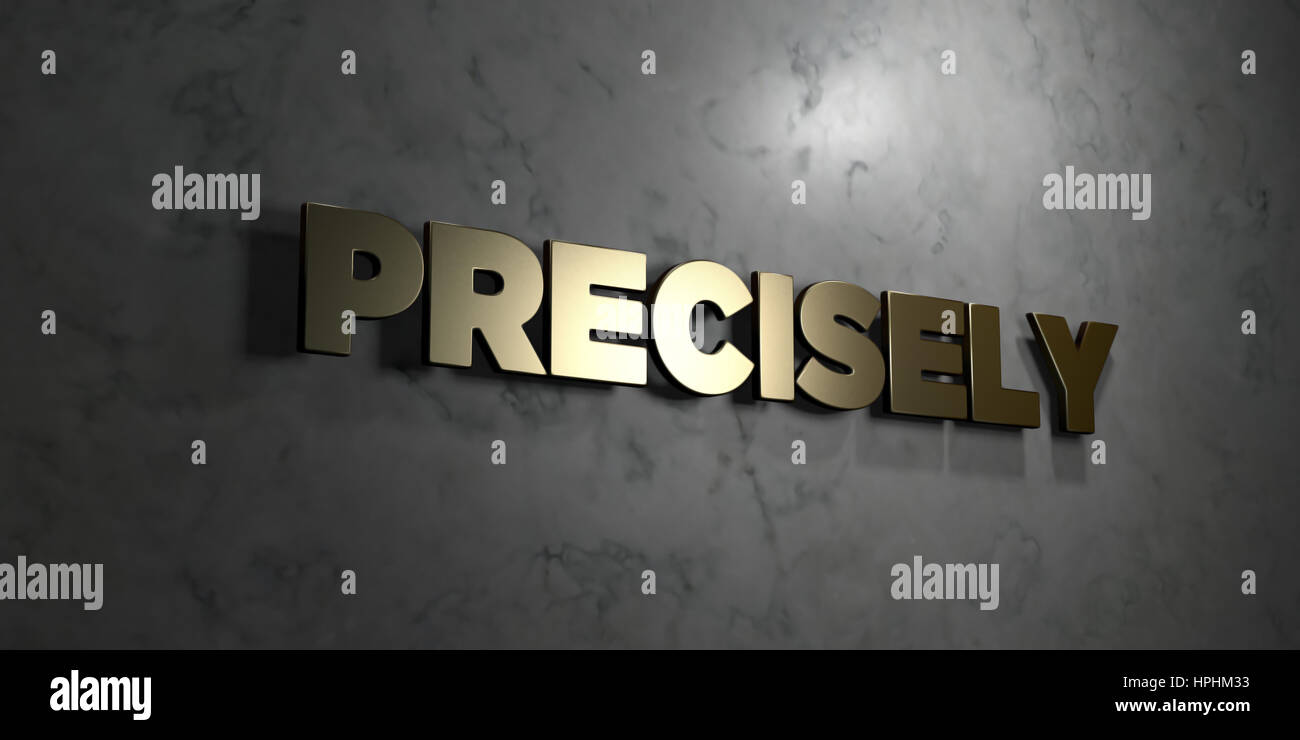Precisely - Gold text on black background - 3D rendered royalty free ...