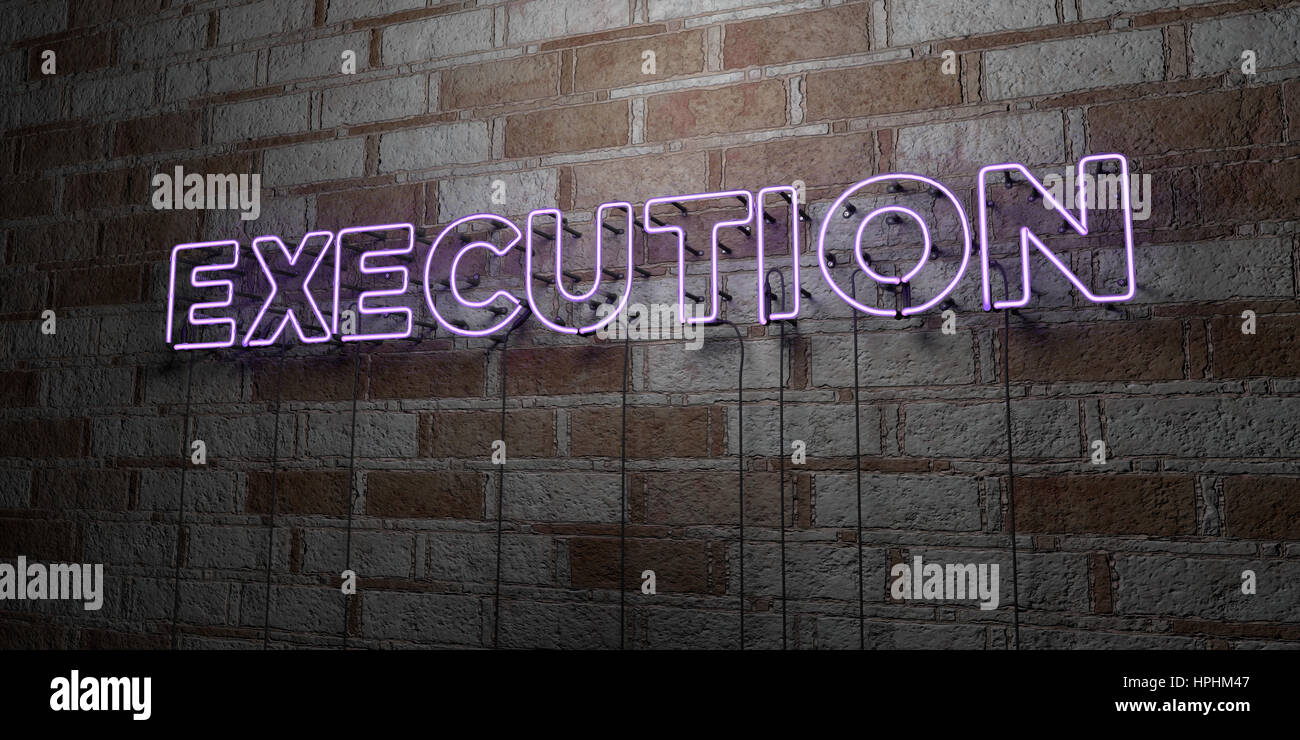 EXECUTION - Glowing Neon Sign on stonework wall - 3D rendered royalty ...