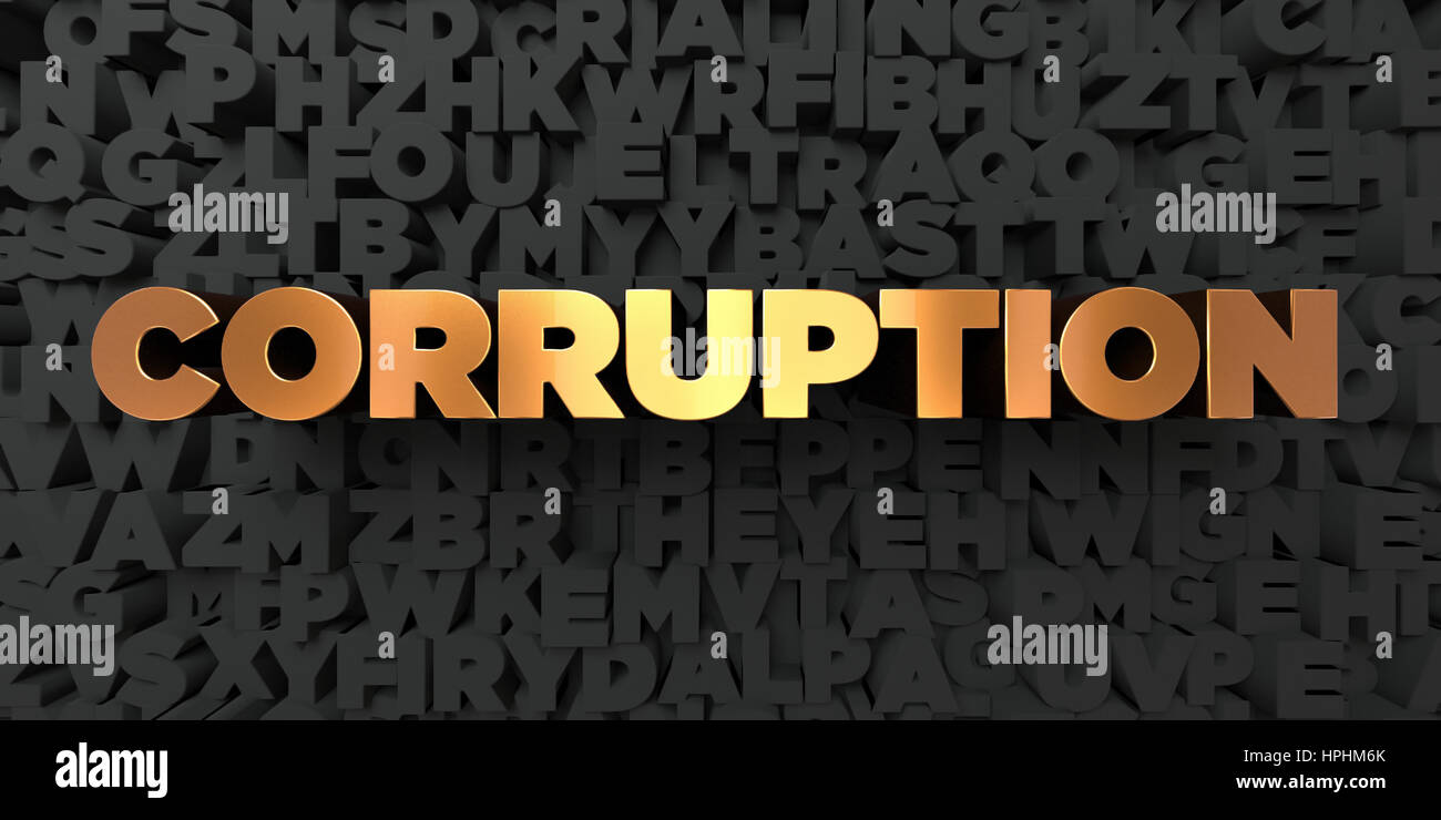 Corruption - Gold text on black background - 3D rendered royalty free ...