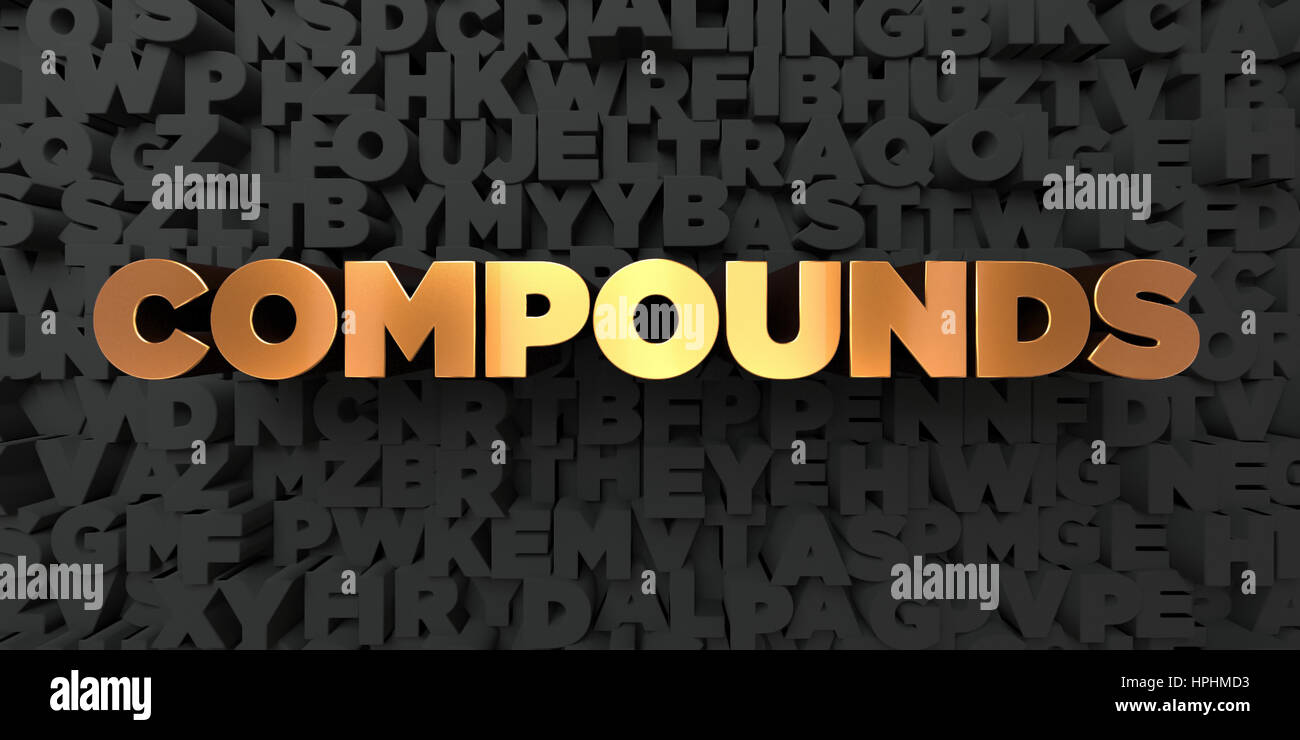 Compounds - Gold text on black background - 3D rendered royalty free ...