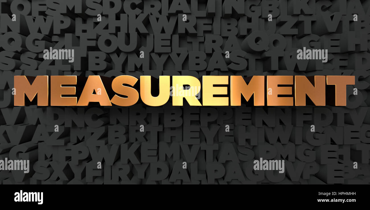 Measurement - Gold text on black background - 3D rendered royalty free ...