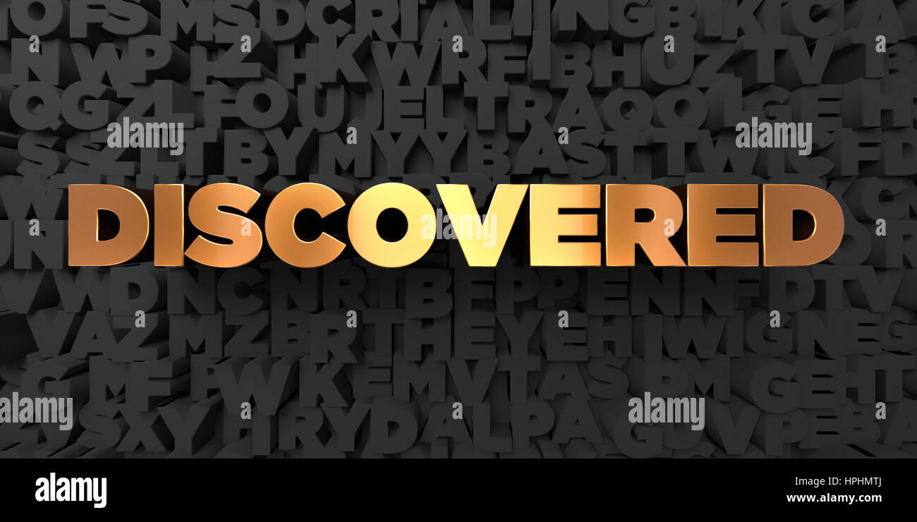Discovered - Gold text on black background - 3D rendered royalty free ...