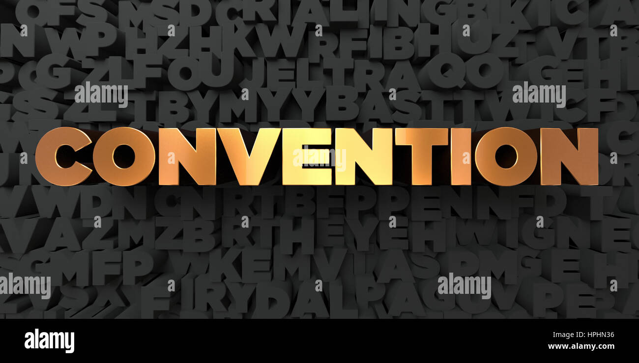 Convention - Gold text on black background - 3D rendered royalty free ...