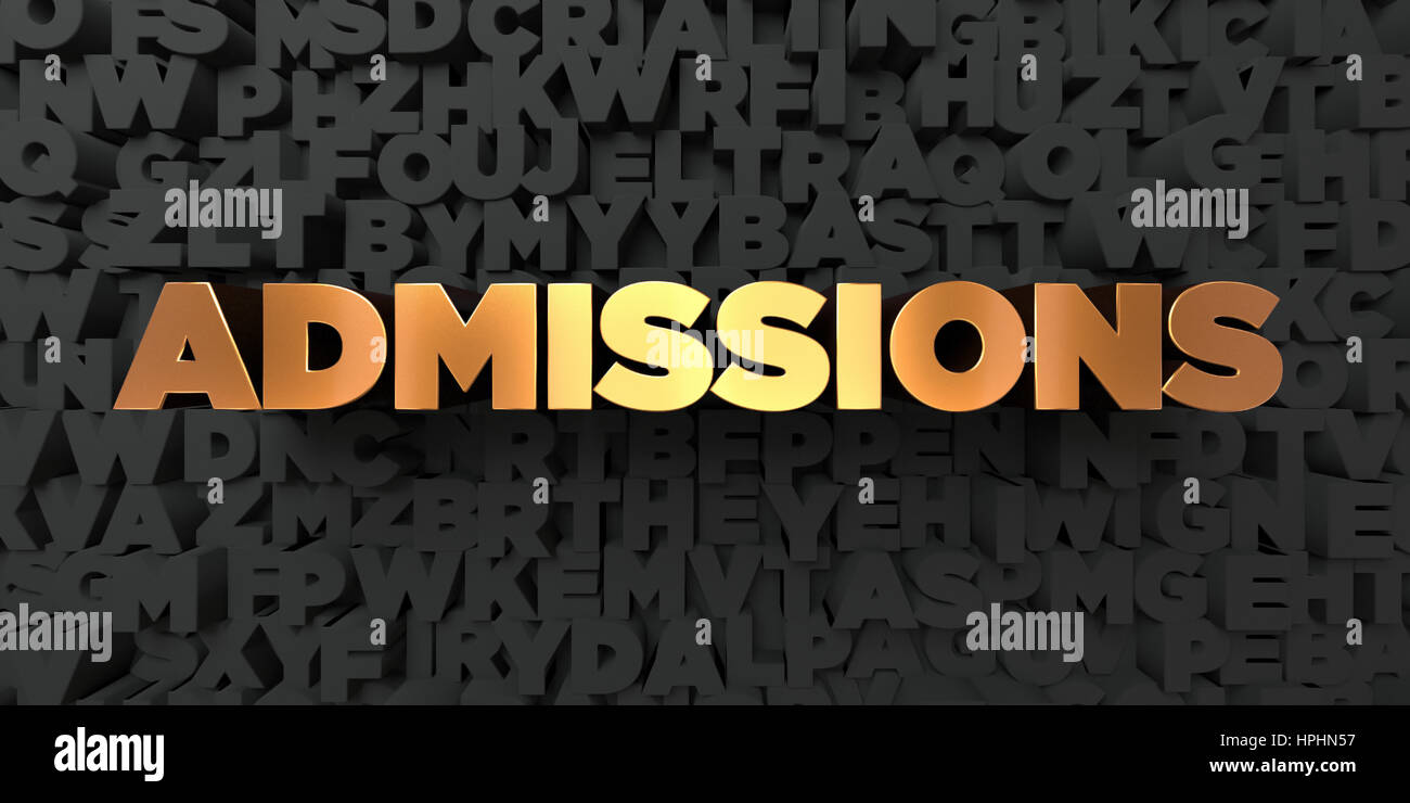 Admissions - Gold text on black background - 3D rendered royalty free ...