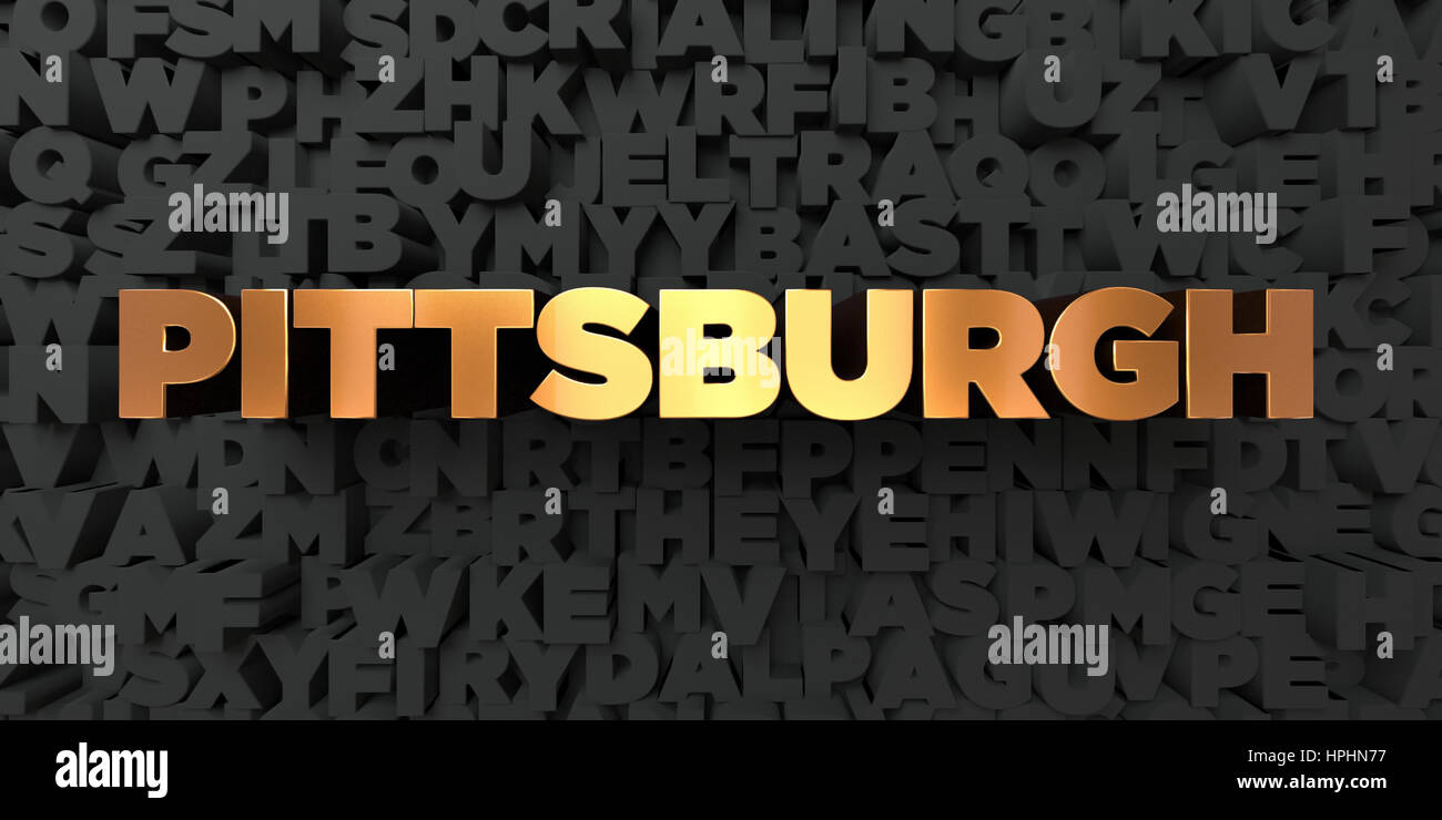 Pittsburgh - Gold text on black background - 3D rendered royalty free ...