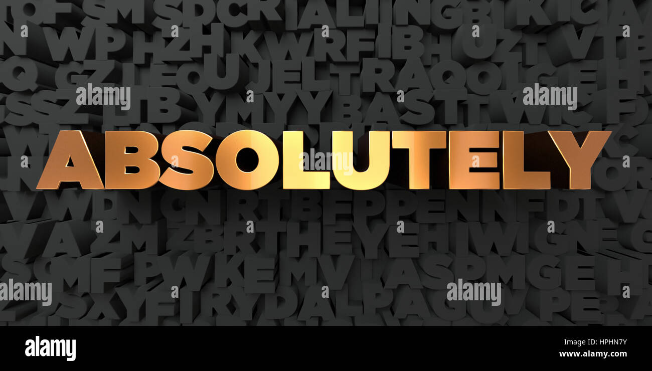 Absolutely - Gold text on black background - 3D rendered royalty free ...