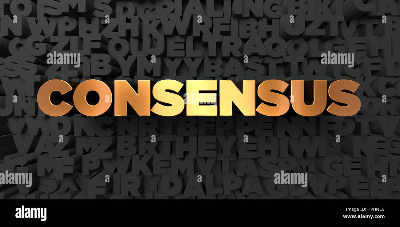 Consensus - Gold text on black background - 3D rendered royalty free stock picture. This image ...