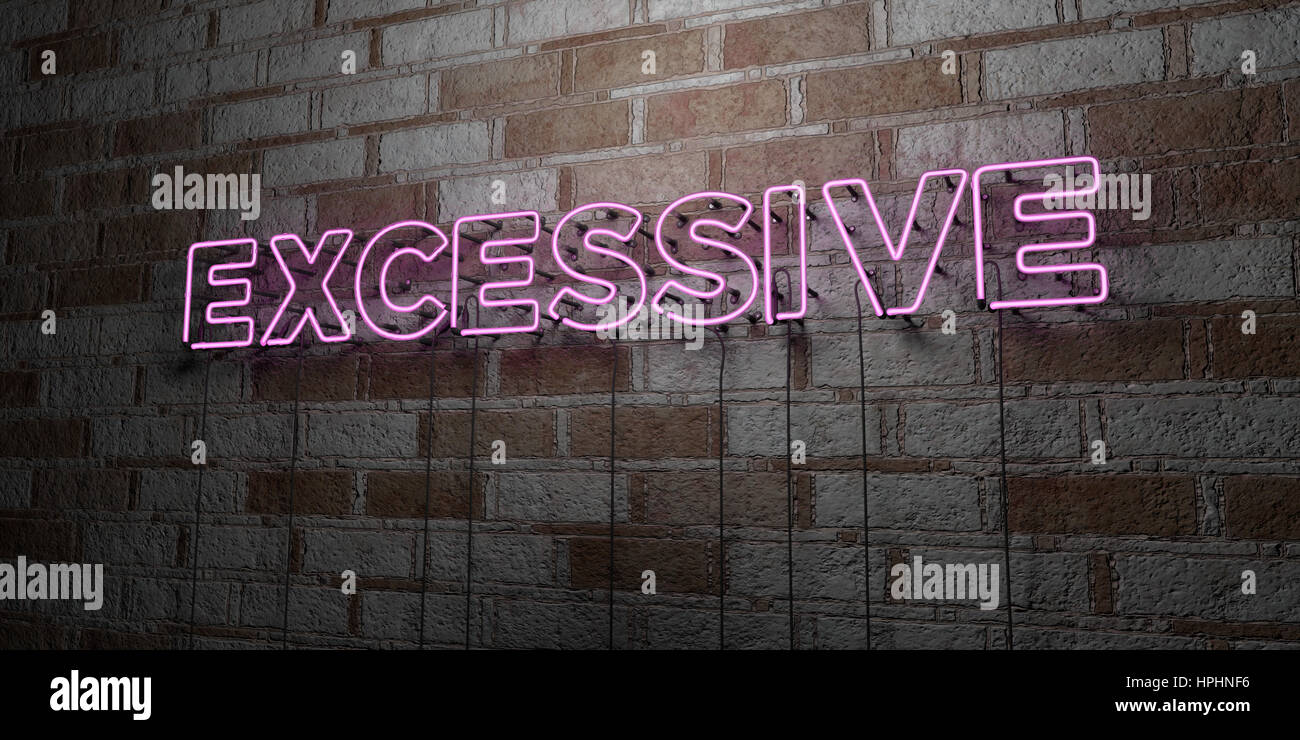 EXCESSIVE - Glowing Neon Sign on stonework wall - 3D rendered royalty ...