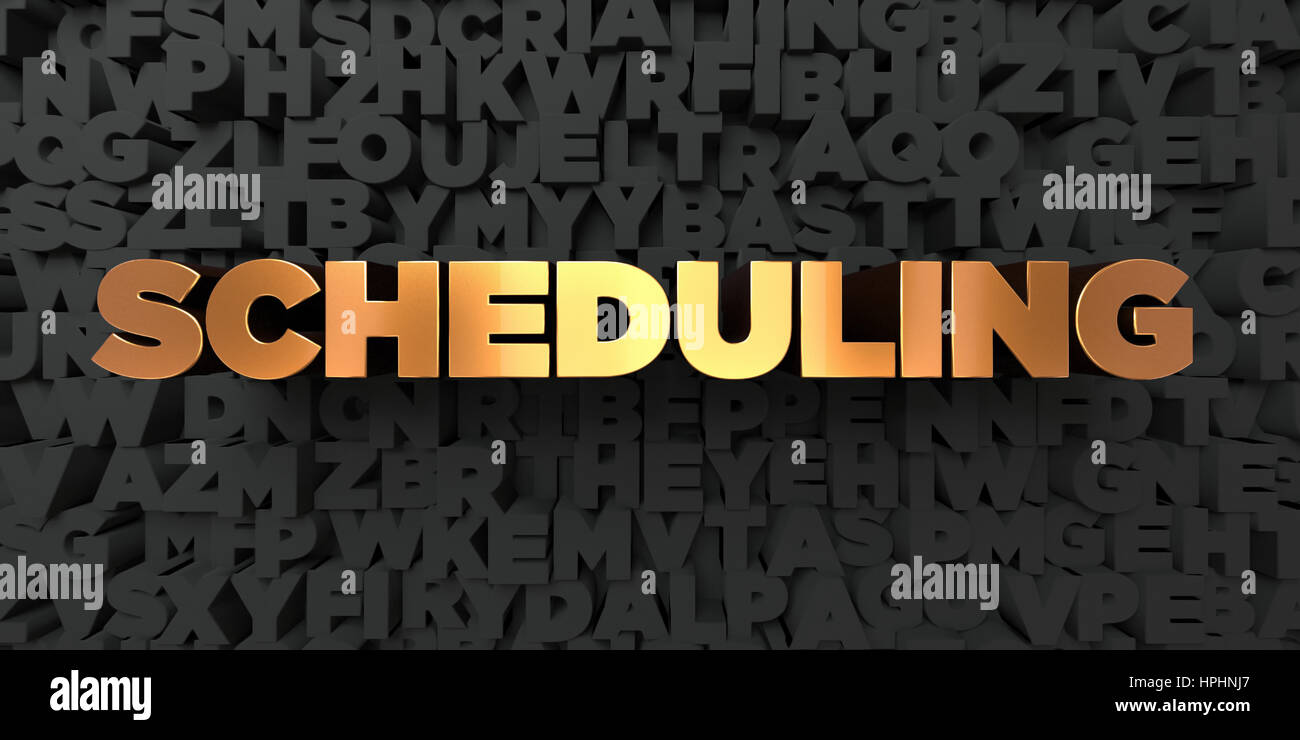 Scheduling - Gold text on black background - 3D rendered royalty free ...