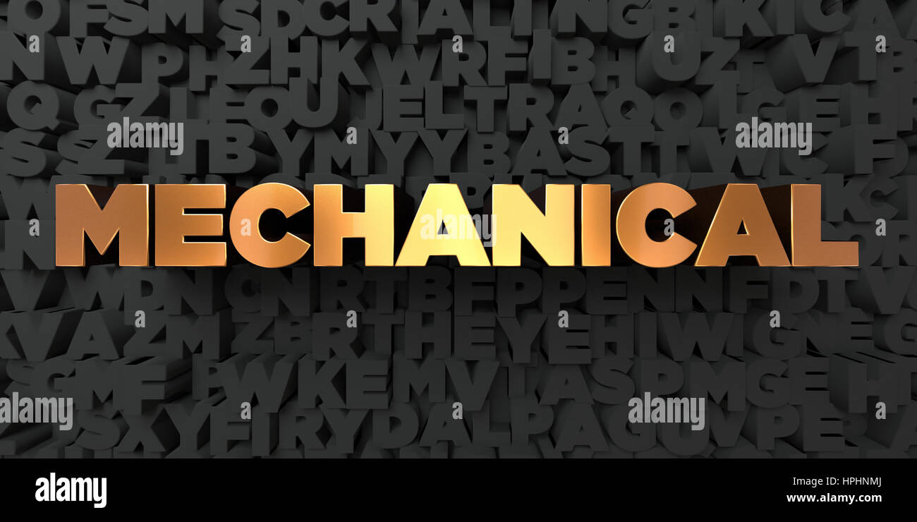 Mechanical - Gold text on black background - 3D rendered royalty free ...