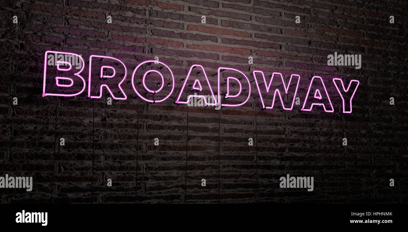 BROADWAY -Realistic Neon Sign on Brick Wall background - 3D rendered ...