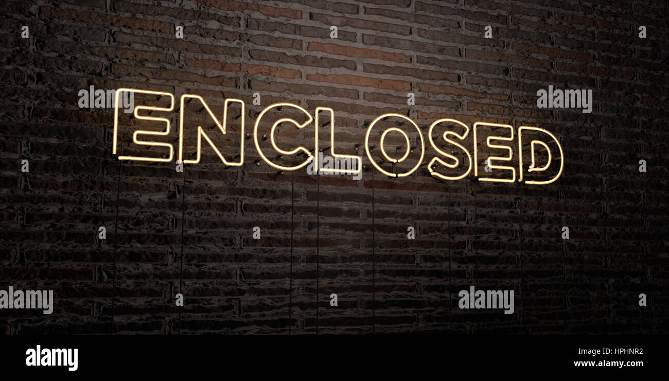 ENCLOSED -Realistic Neon Sign on Brick Wall background - 3D rendered ...