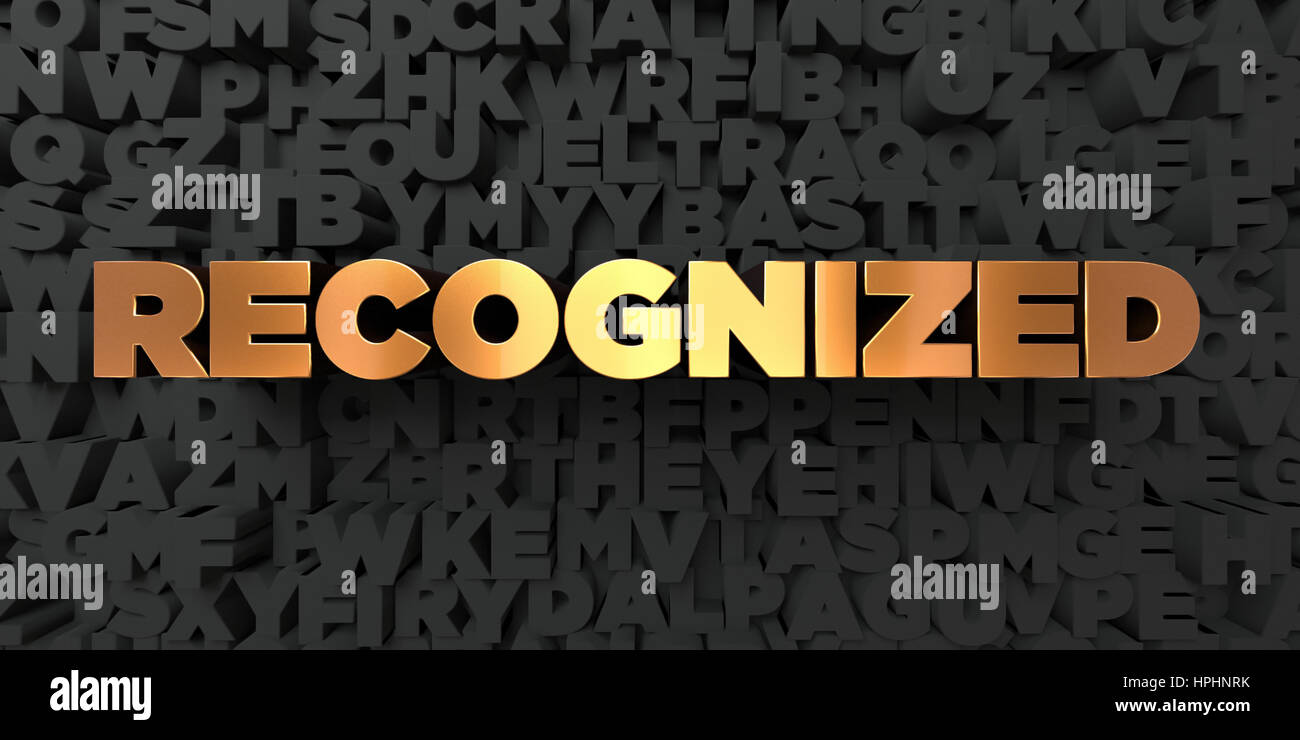 Recognized - Gold text on black background - 3D rendered royalty free ...