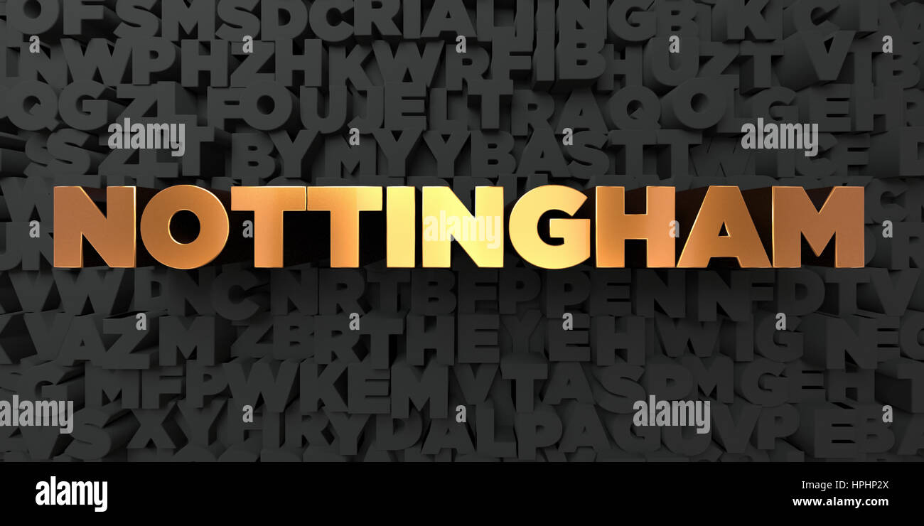 Nottingham - Gold text on black background - 3D rendered royalty free ...