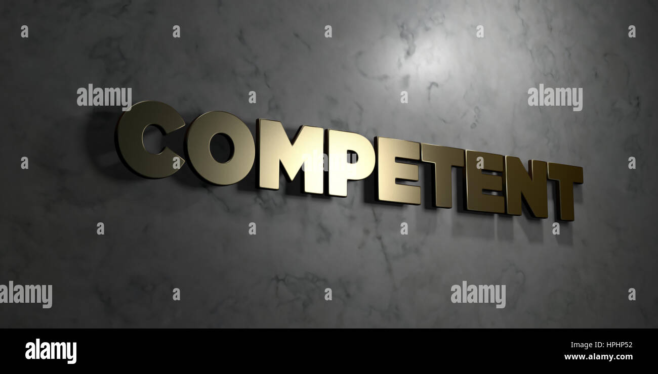 Competent - Gold text on black background - 3D rendered royalty free ...