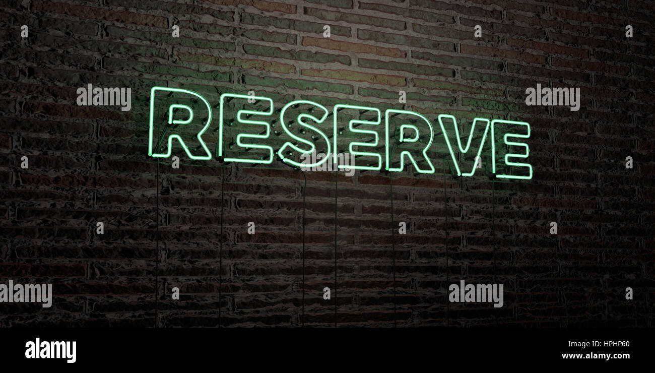 RESERVE -Realistic Neon Sign on Brick Wall background - 3D rendered ...