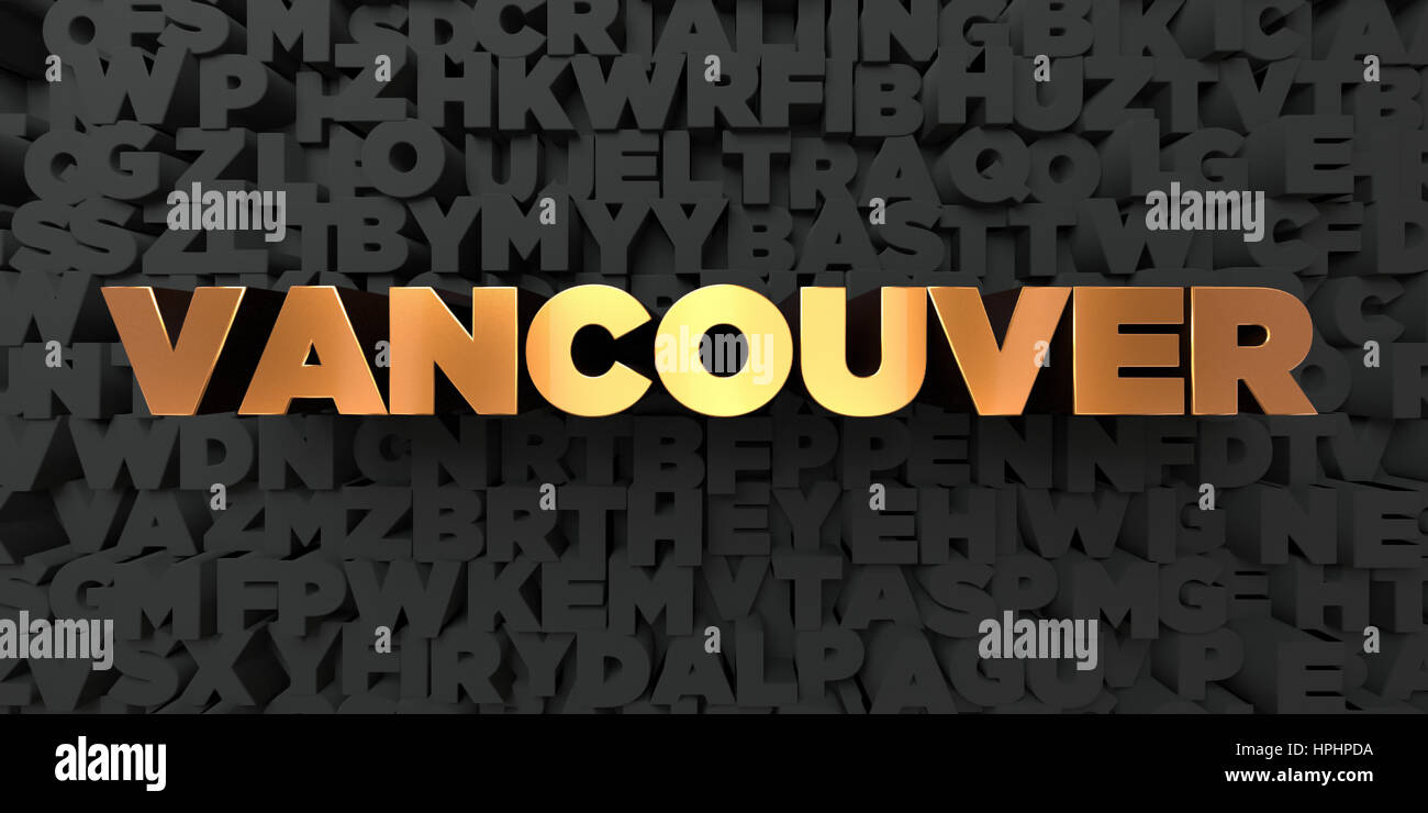 Vancouver - Gold text on black background - 3D rendered royalty free ...