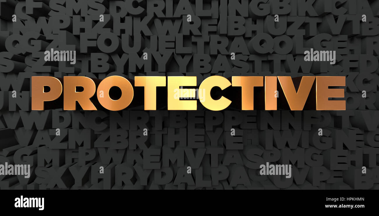 Protective - Gold text on black background - 3D rendered royalty free ...