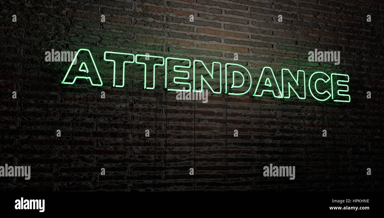ATTENDANCE -Realistic Neon Sign on Brick Wall background - 3D rendered ...
