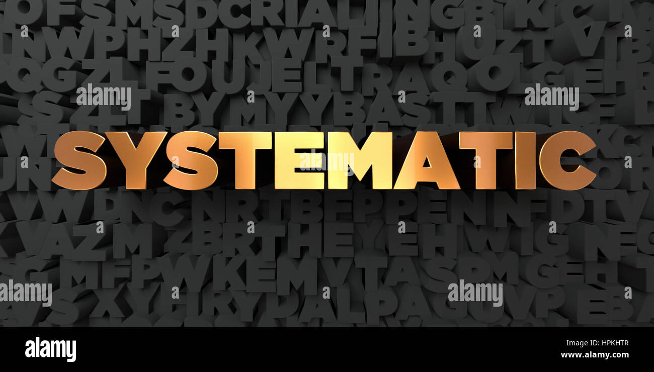 Systematic - Gold text on black background - 3D rendered royalty free ...
