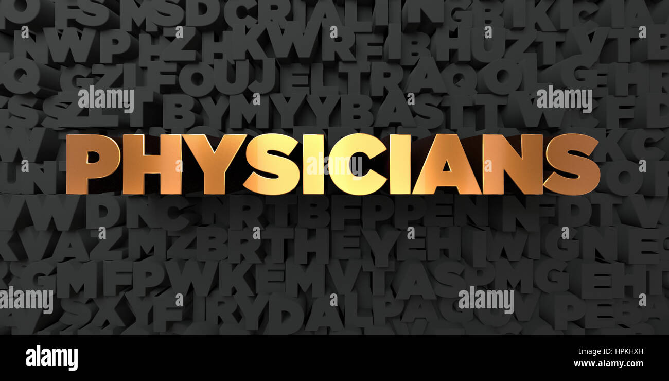 Physicians - Gold text on black background - 3D rendered royalty free ...