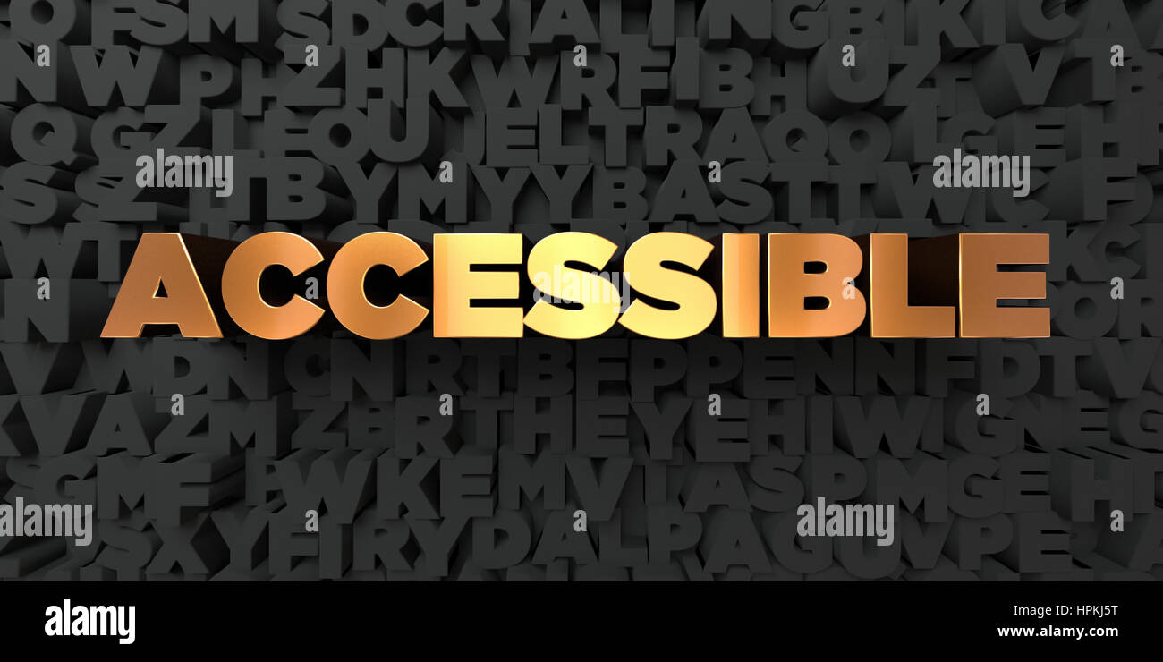 Accessible - Gold text on black background - 3D rendered royalty free ...