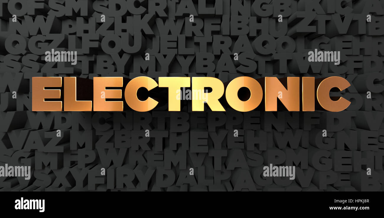 Electronic - Gold text on black background - 3D rendered royalty free ...