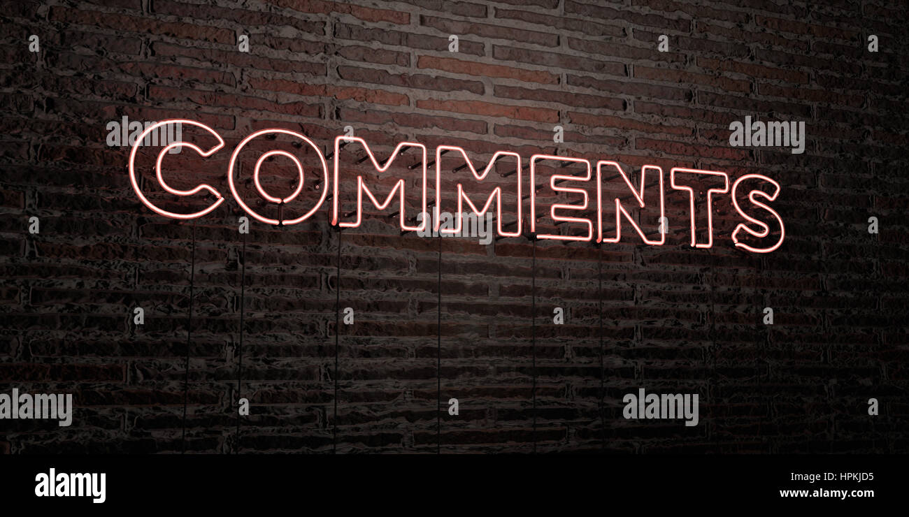 COMMENTS -Realistic Neon Sign on Brick Wall background - 3D rendered ...