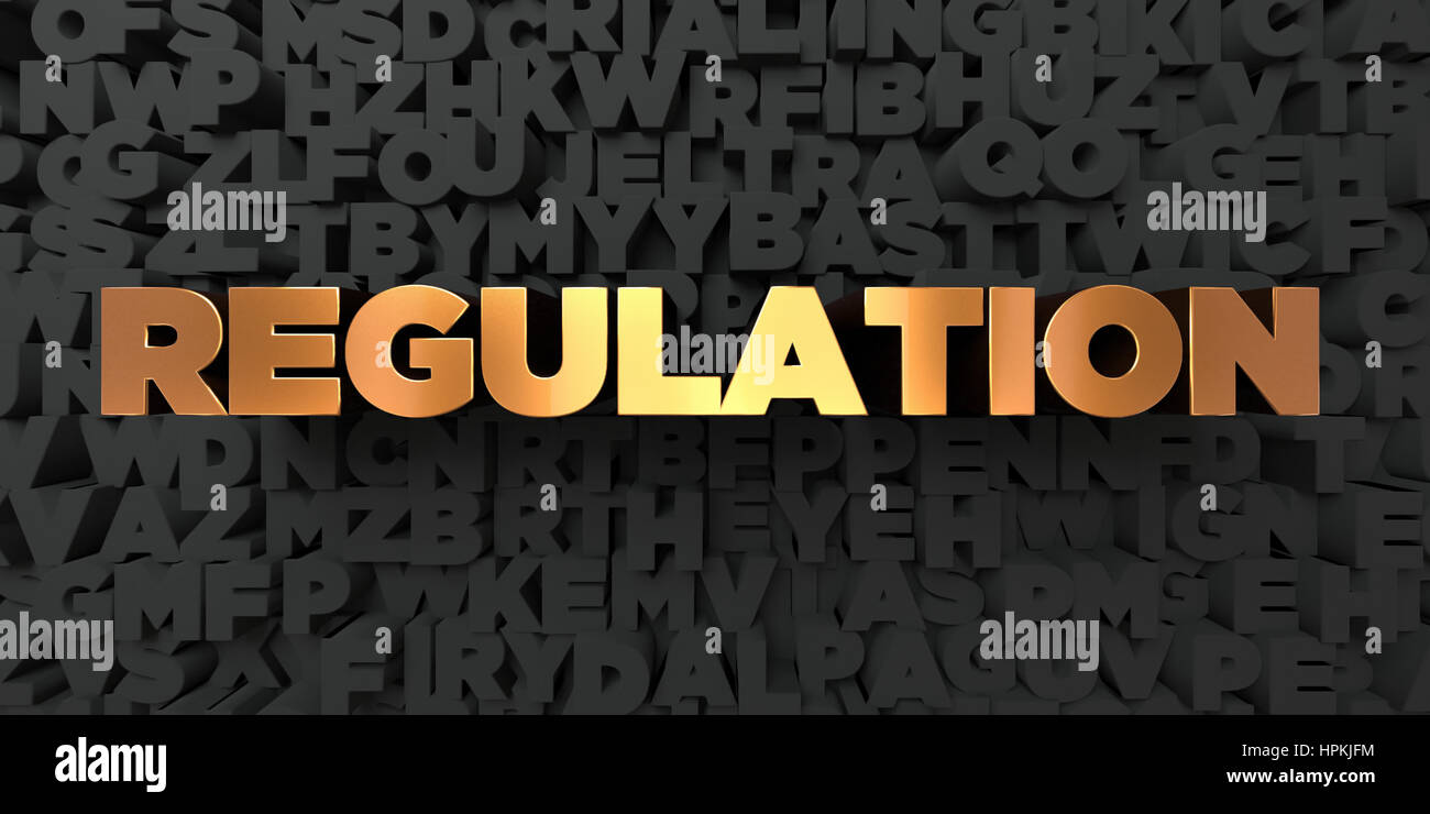 Regulation - Gold text on black background - 3D rendered royalty free ...