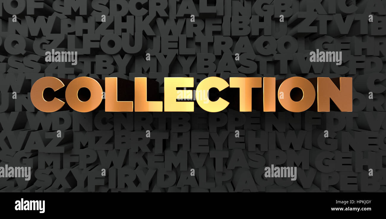 Collection - Gold text on black background - 3D rendered royalty free ...