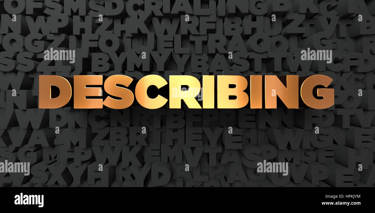 Describing - Gold text on black background - 3D rendered royalty free ...