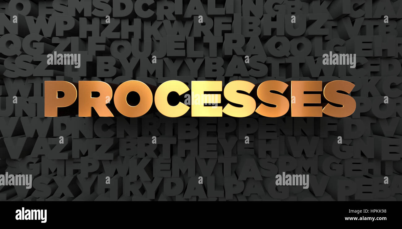 Processes - Gold text on black background - 3D rendered royalty free ...