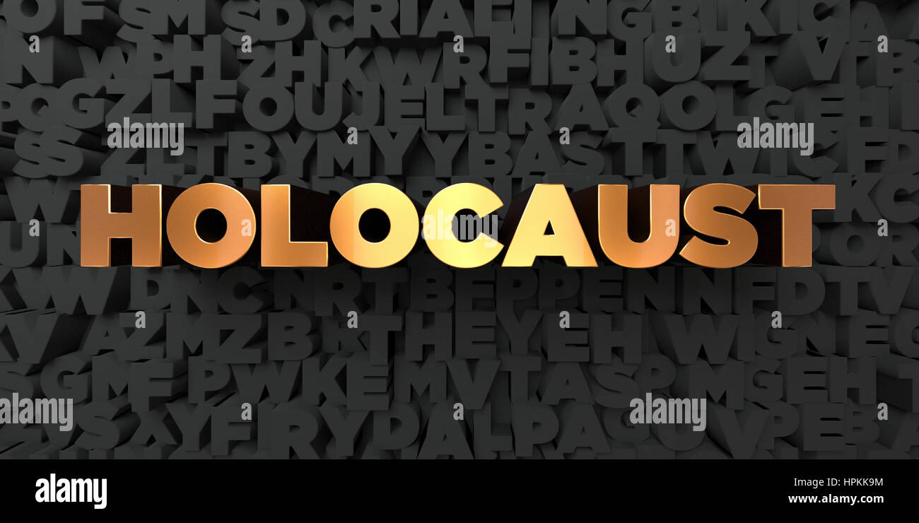 Holocaust - Gold text on black background - 3D rendered royalty free ...