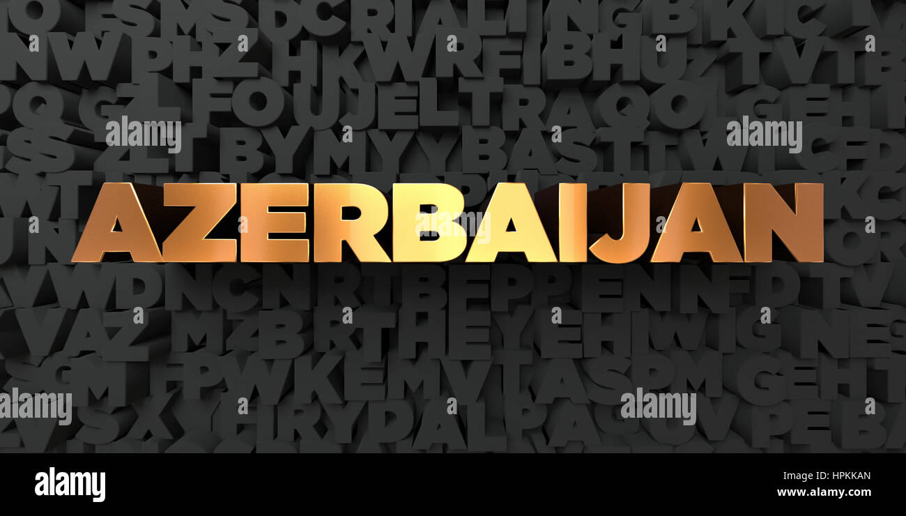 Azerbaijan - Gold text on black background - 3D rendered royalty free ...