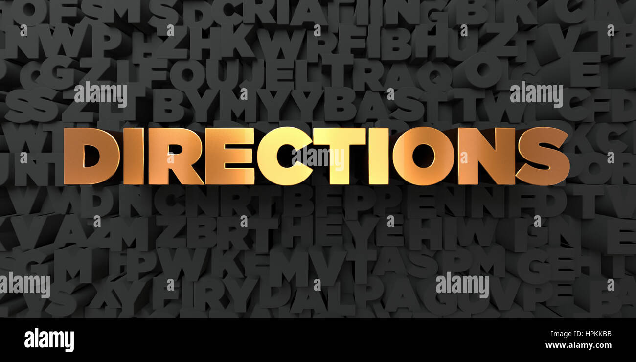 Directions - Gold text on black background - 3D rendered royalty free ...